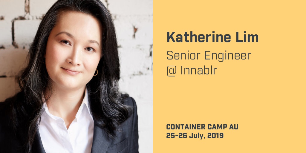 Katherine Lim | Container Camp AU - 25-26 July, 2019